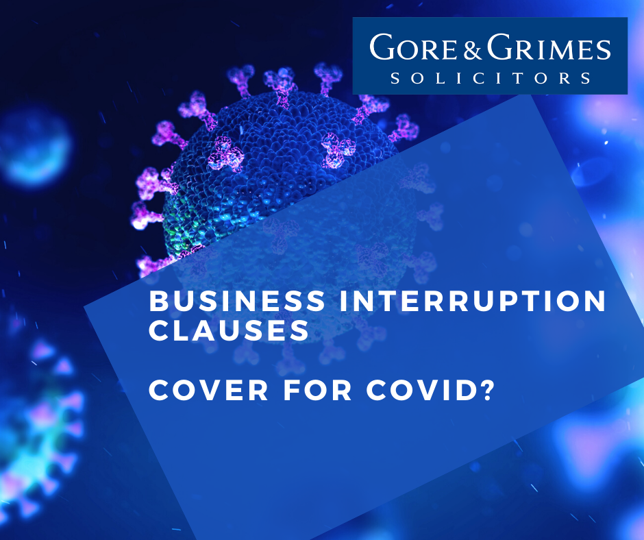Business Interruption clauses / Cover for COVID? – Gore and Grimes ...